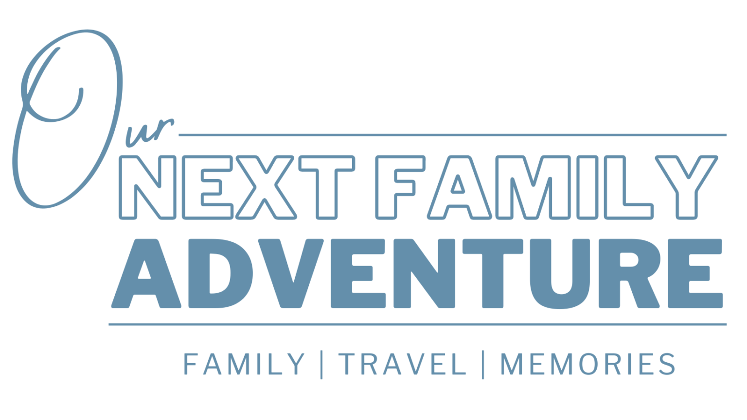 Welcome - Our Next Family Adventure | Travel Blog